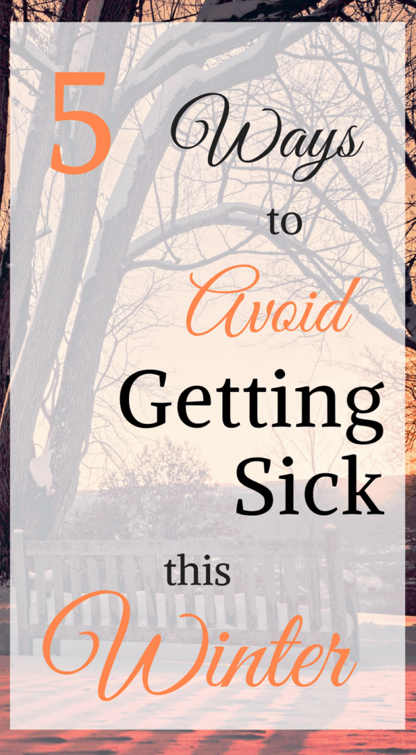 How to Avoid Getting Sick: 5 Simple Tricks! - Unexpectedly Domestic