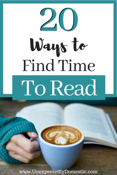 20 of the Best Ways to Find Time to Read - Unexpectedly Domestic