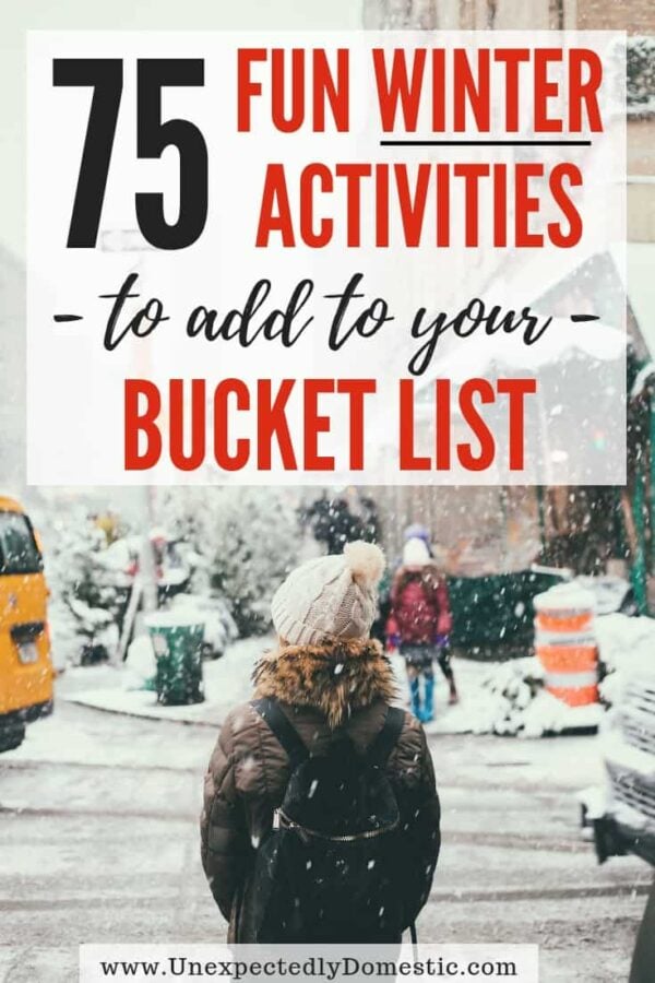 75+ Winter Bucket List Ideas to Help You Enjoy the Season More