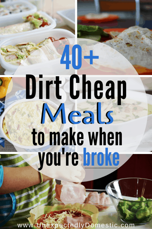 40 Dirt Cheap Meals W Meal Plan To Make When You Re On A Budget