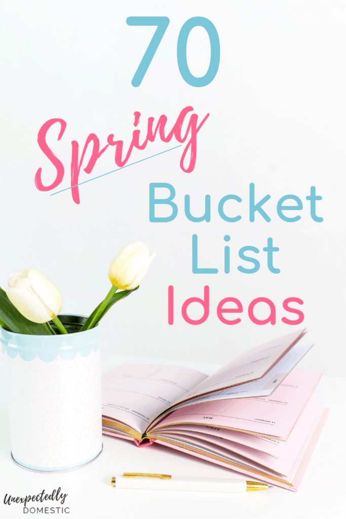70+ Fun Spring Bucket List Ideas for 2022