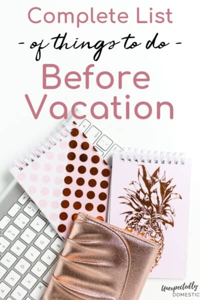 51 Things To Do Before Vacation (+ free vacation preparation checklist ...