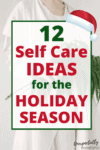 12 Days of Holiday Self Care - How to Take Care of Yourself During the ...