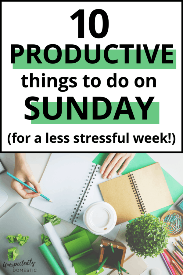 10 Smart Things to Do on Sunday for a More Productive Week