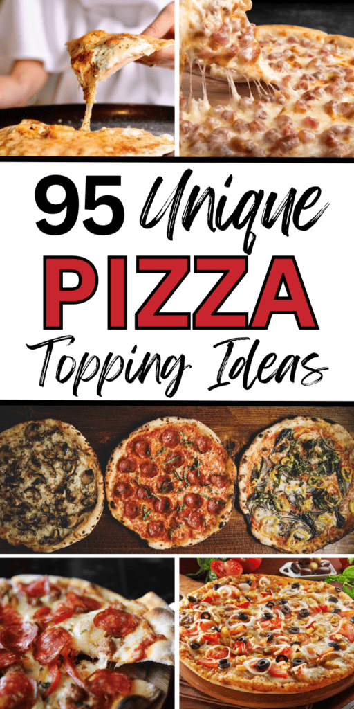 95 Pizza Topping Ideas to Jazz Up Homemade Pizza Night