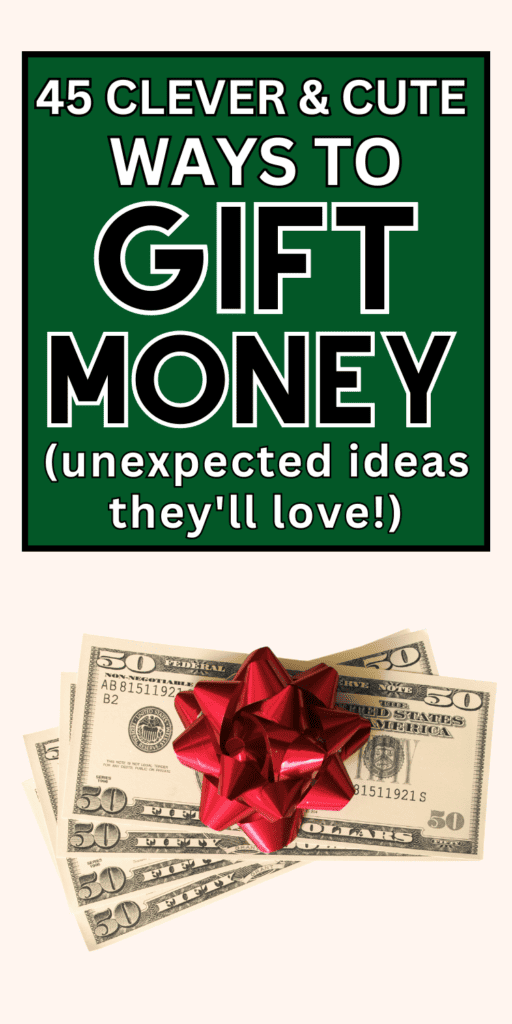 45 Creative Ways to Give Money as a Gift (fun cash gift ideas!)
