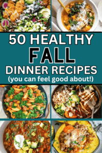50 Delicious Healthy Fall Dinners for Cozy Autumn Nights
