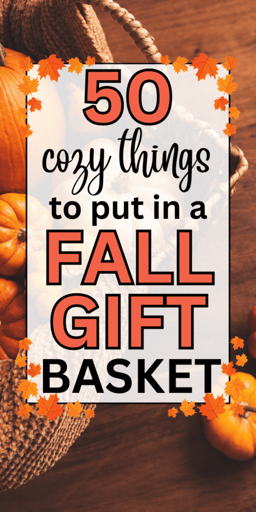 50 Cozy Fall Gift Basket Ideas to Celebrate the Season
