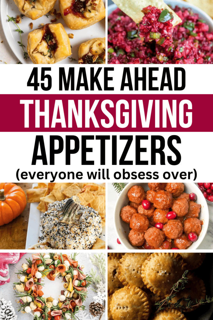 45 Make Ahead Thanksgiving Appetizers for a No-Stress Holiday Celebration