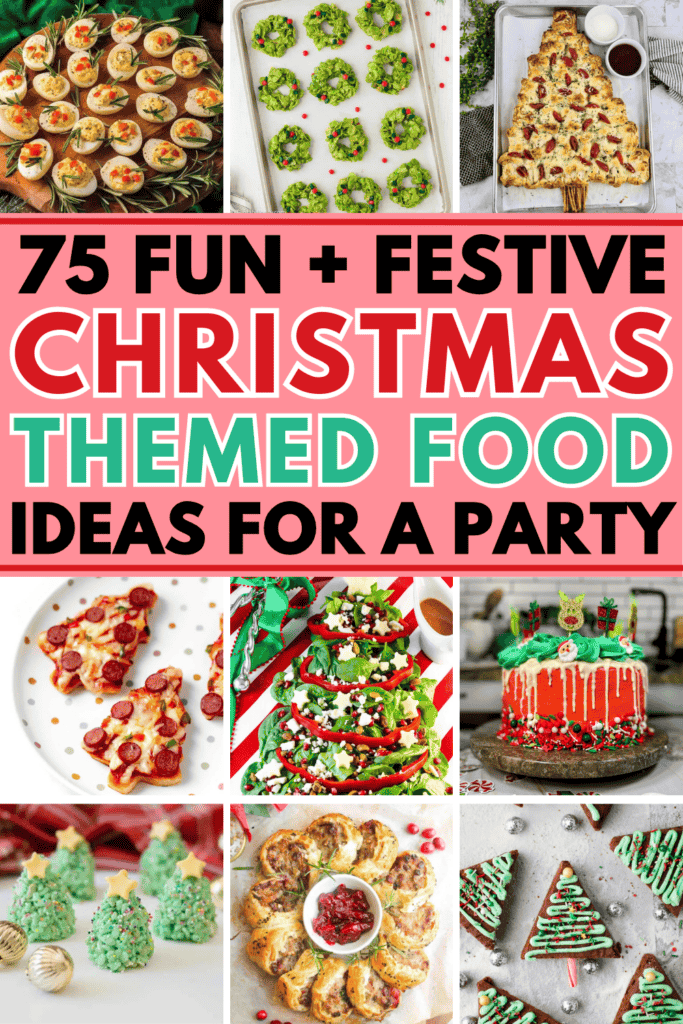75 Easy Christmas Themed Food Ideas for Holiday Parties & Potlucks