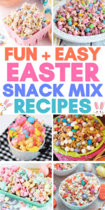 21 Easy Easter Snack Mix Recipes for a Party or Potluck