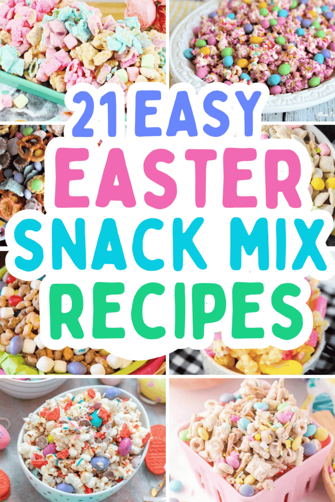 21 Easy Easter Snack Mix Recipes for a Party or Potluck