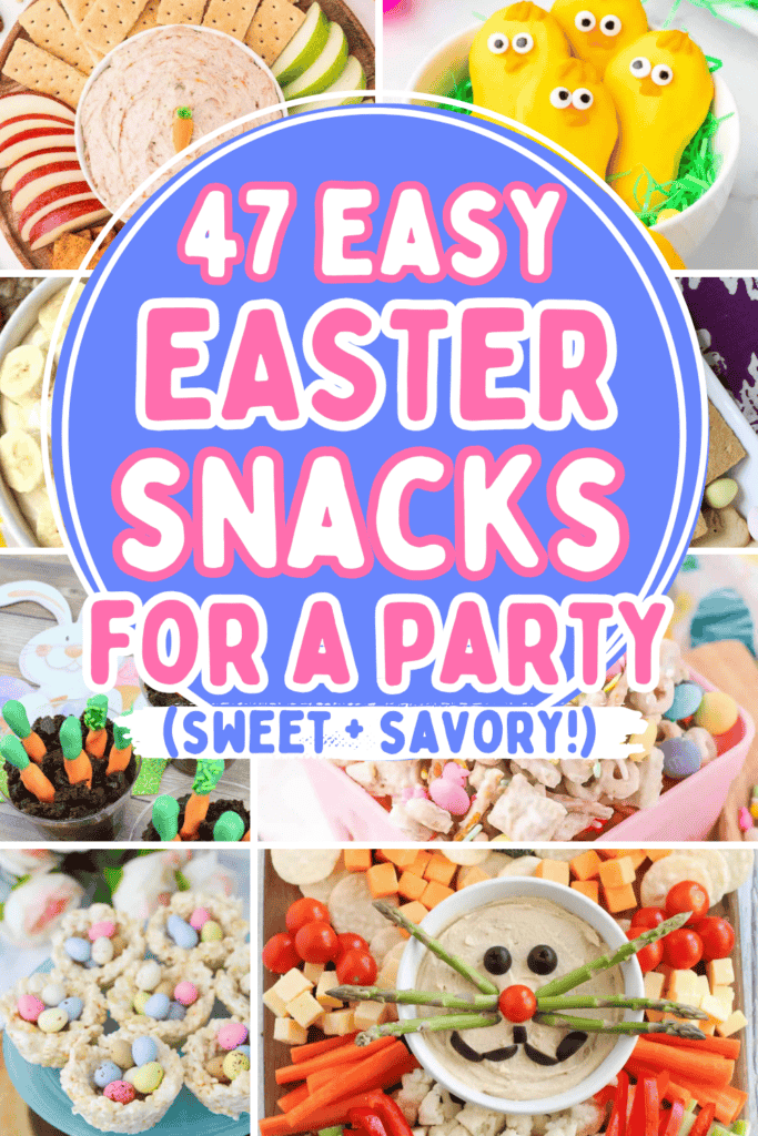 47 Easy Easter Snack Ideas for Parties and Potlucks