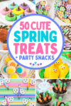 50 Cute Spring Treats & Party Snacks to Sweeten the Season