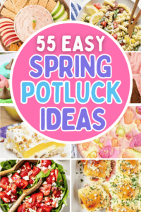 55 Easy Spring Potluck Ideas + Party Food for a Crowd