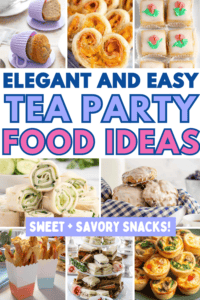 55 Elegant Tea Party Food Ideas (fancy snacks and treats for high tea!)