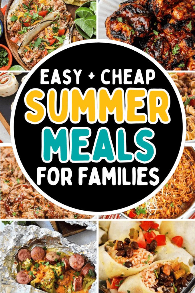 55 Cheap Summer Meals for Families on a Budget