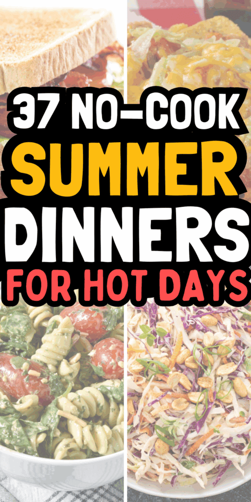 37 Easiest No Cook Summer Meals for Hot Days