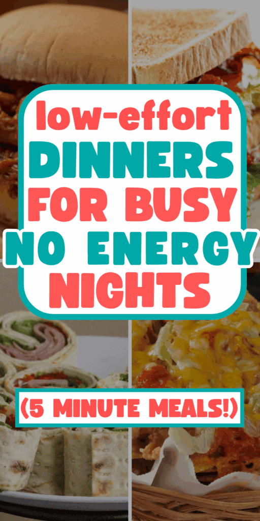 37 Low Effort Meals for When You Have No Energy to Cook