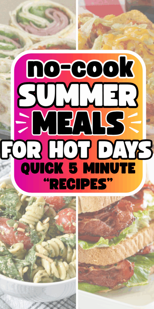 37 Easiest No Cook Summer Meals for Hot Days