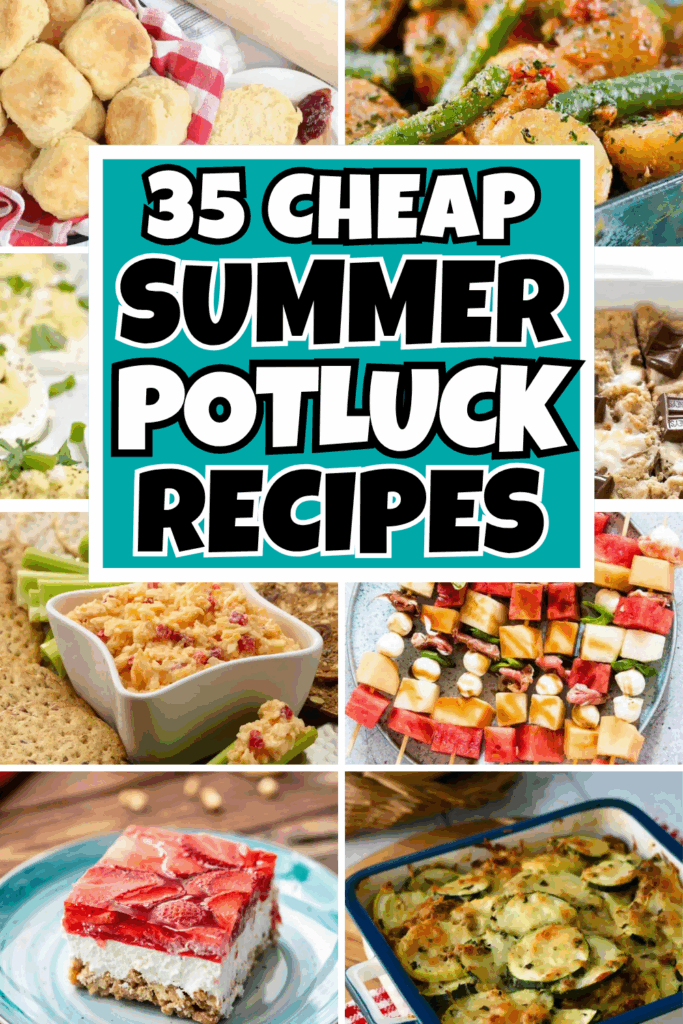 35 Cheap Summer Potluck Dishes For Inexpensive Entertaining