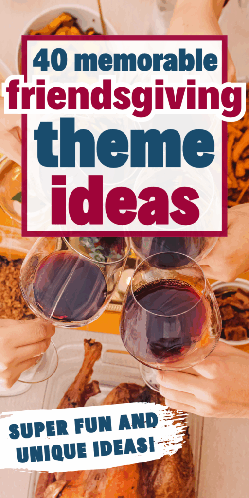 40 Unique Friendsgiving Theme Ideas for a Memorable Fall Party